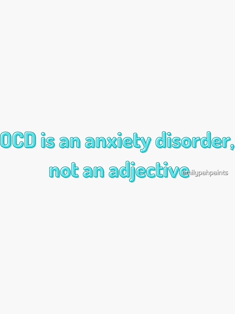"OCD is not an adjective" Sticker for Sale by emilypahpaints | Redbubble