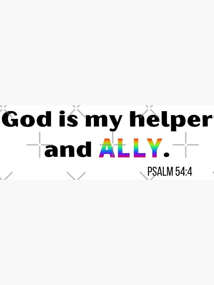 "LGBTQ "God Is My Helper And Ally" Psalm 54:4" Poster for Sale by ...