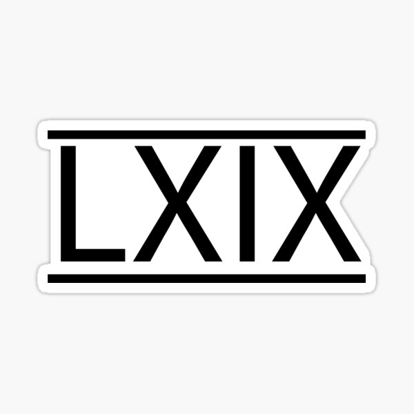 "LXIX" Sticker for Sale by Dobsy | Redbubble