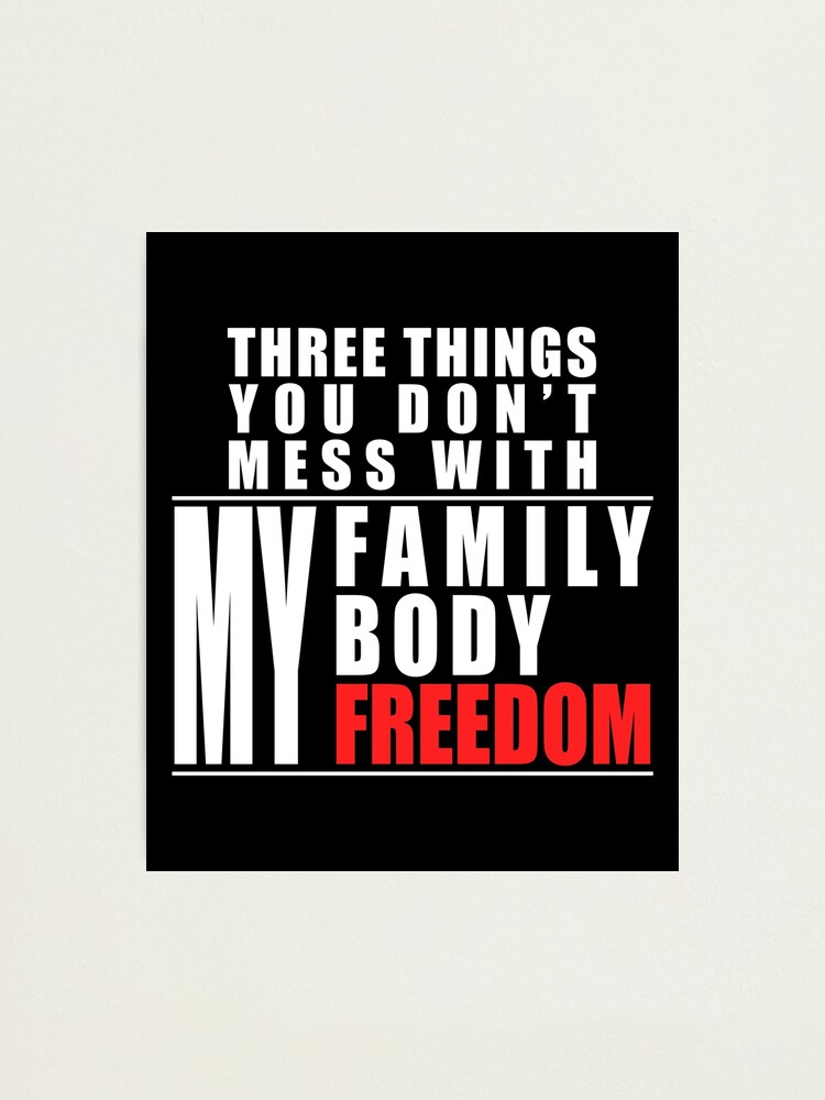 Lámina fotográfica «Tres cosas con las que no nos metemos Mi familia mi ...
