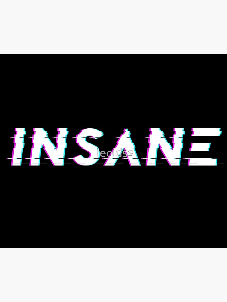 "insane" Poster for Sale by leoldss | Redbubble