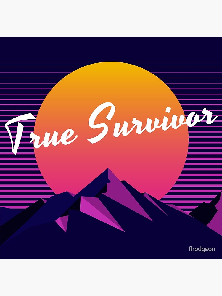 "True Survivor" Poster for Sale by fhodgson | Redbubble