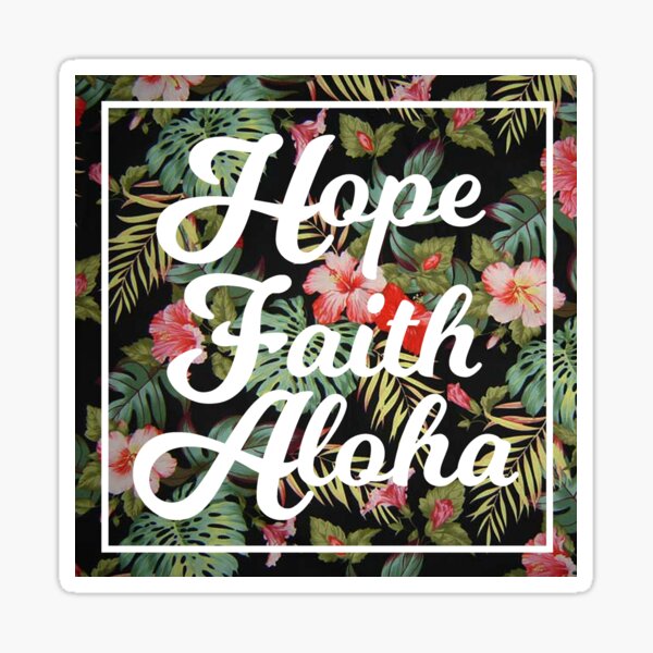 "Hope Faith Aloha 808 Hawaiian Island Life" Sticker for Sale by ...