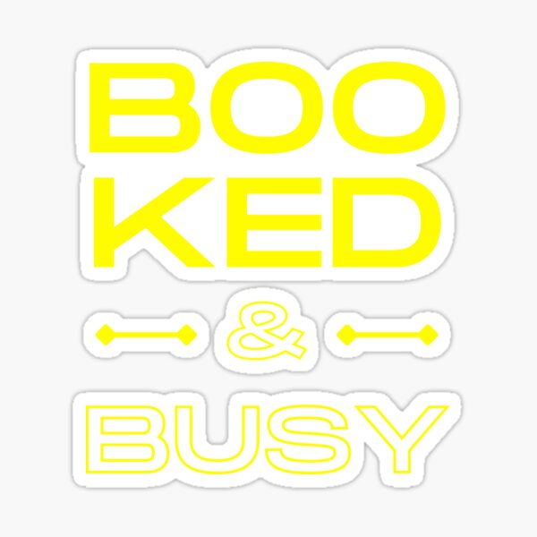 "Booked & Busy" Sticker for Sale by Jazoo90 | Redbubble