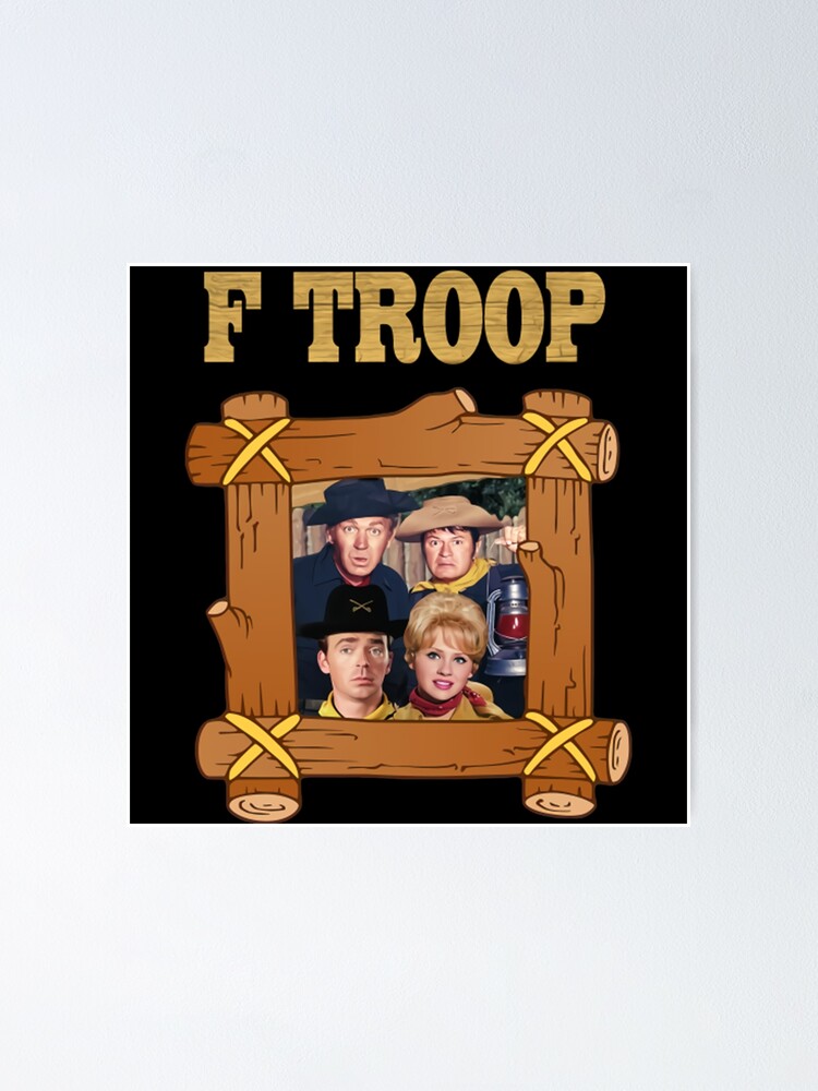 "F TROOP " Poster for Sale by window9009 | Redbubble