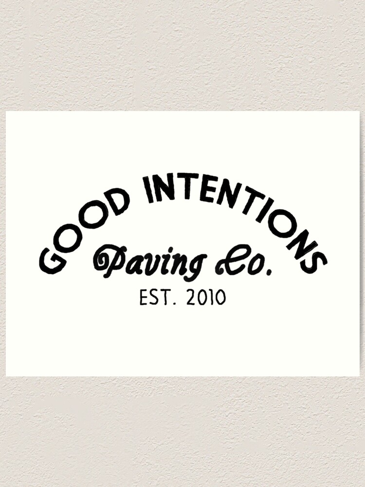 "Good Intentions Paving Co." Art Print by hieronymus | Redbubble