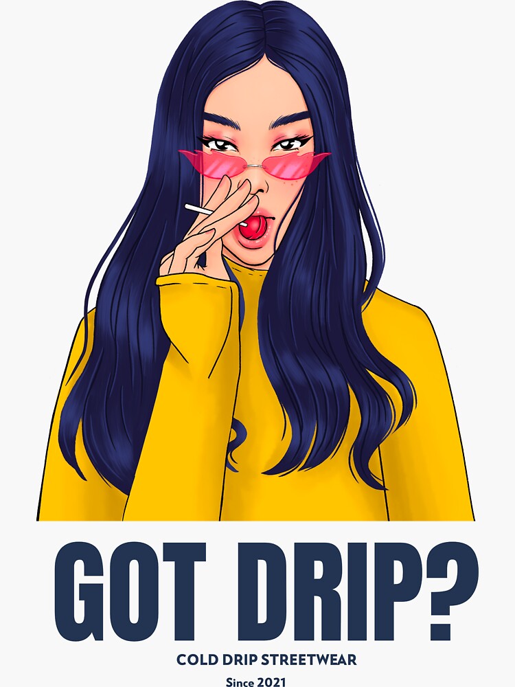 ""Got Drip?" Streetwear" Sticker for Sale by ColdDripWear | Redbubble