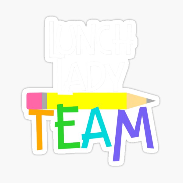 "Lunch Lady Team Squad Group Cafeteria Gift Back to School " Sticker ...