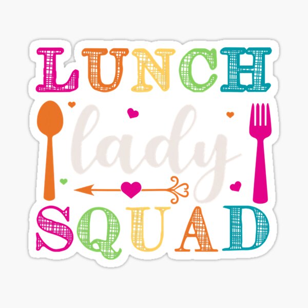 "Lunch Squad Cafeteria Crew Shirt Design For A Lunch Lady" Sticker for ...