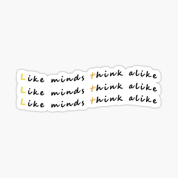 "Like minds think alike , yellow and black design" Sticker for Sale by ...