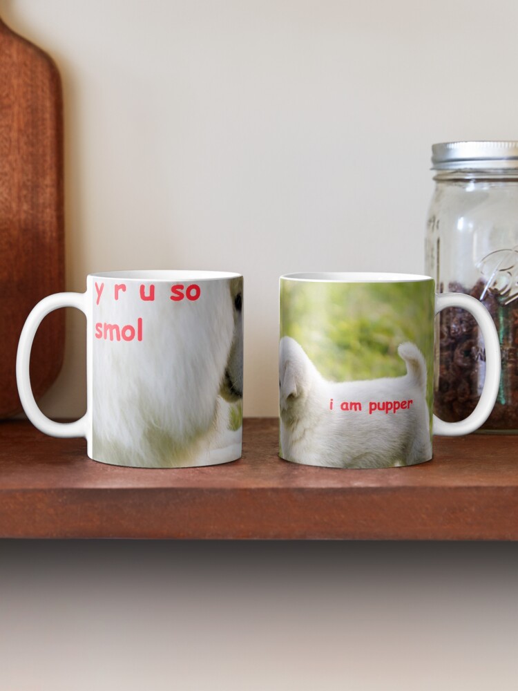 Taza de café «y r u so smol, i am pupper» de pardock | Redbubble