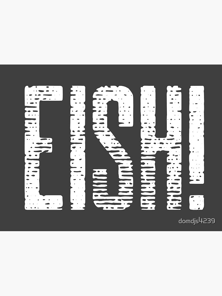 "EISH - Xhosa expression meaning disapproval regret disbelief" Sticker ...