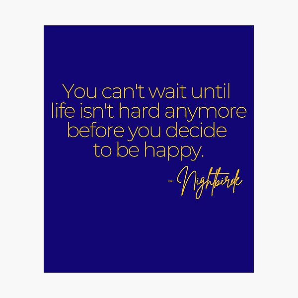 "Nightbirde Inspirational Quote" Photographic Print for Sale by TonsPOD ...