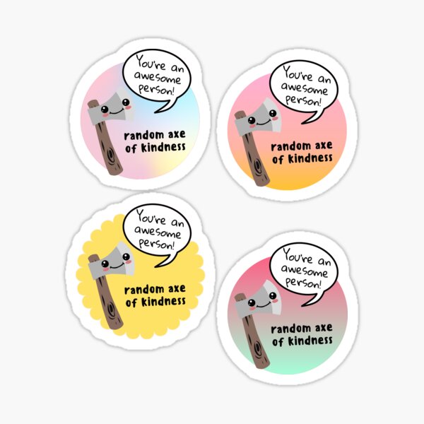 "Random Axe Of Kindness Cute Axe Pun Saying You're An Awesome Person ...