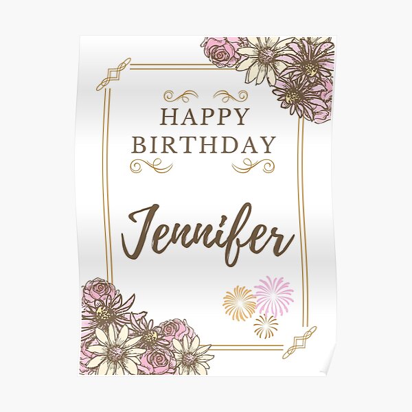 "Happy Birthday Jennifer | Happy Birthday Card For Jennifer" Poster for ...