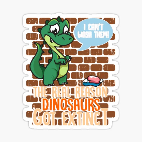 "National Hand washing Awareness Funny Dinosaur Meme" Sticker for Sale ...