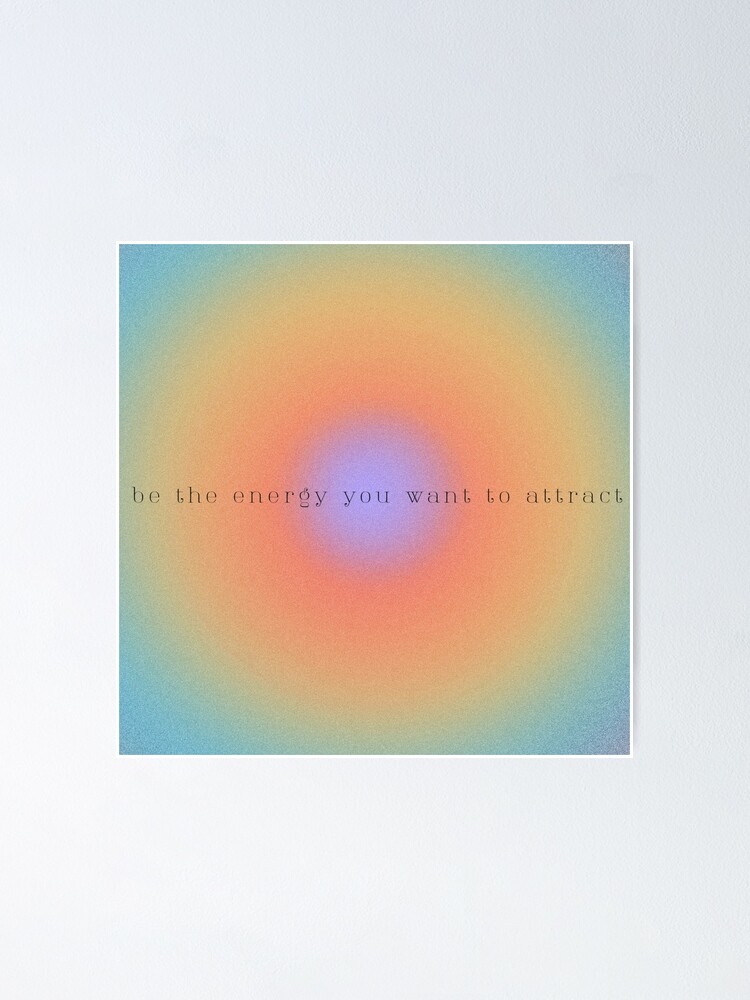 Be The Energy You Want To Attract Inspiration Affirmation Wall Art