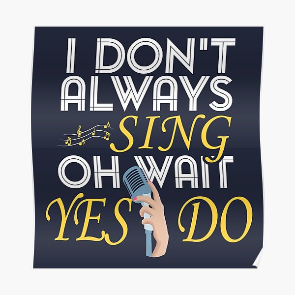 "Always Singing" Poster for Sale by Bricke | Redbubble