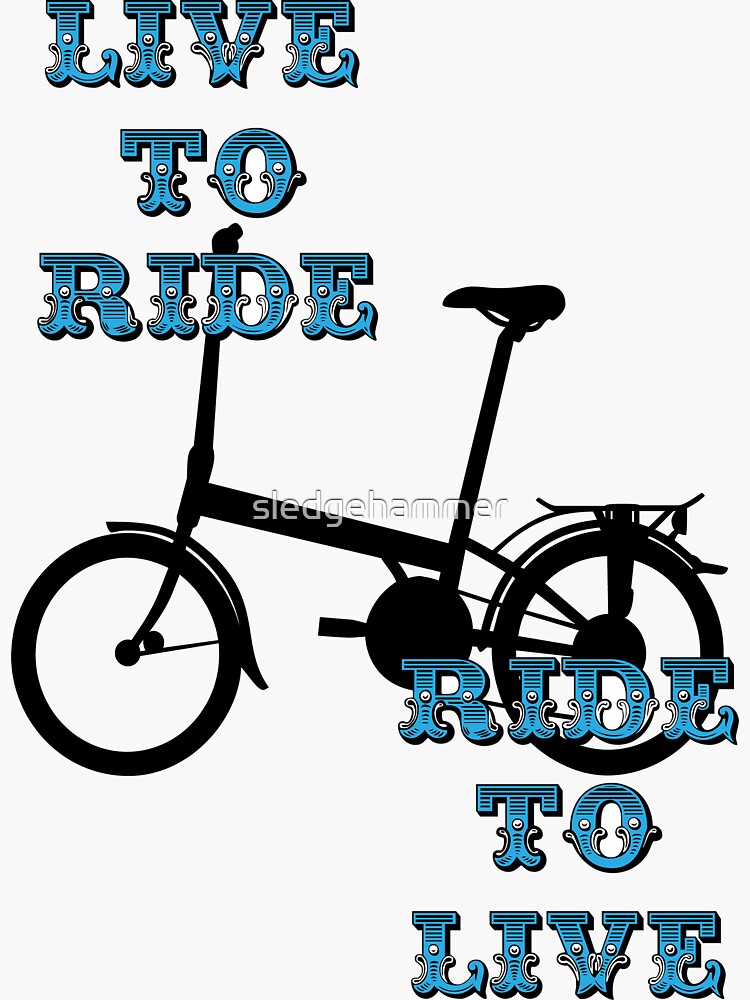 "Live to ride, cycling stickers and prints" Sticker for Sale by ...