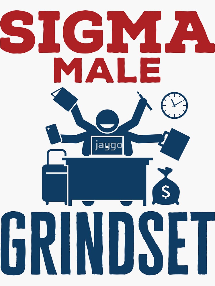 "Sigma Male Grindset Hustle Office Worker Coworker" Sticker for Sale by ...