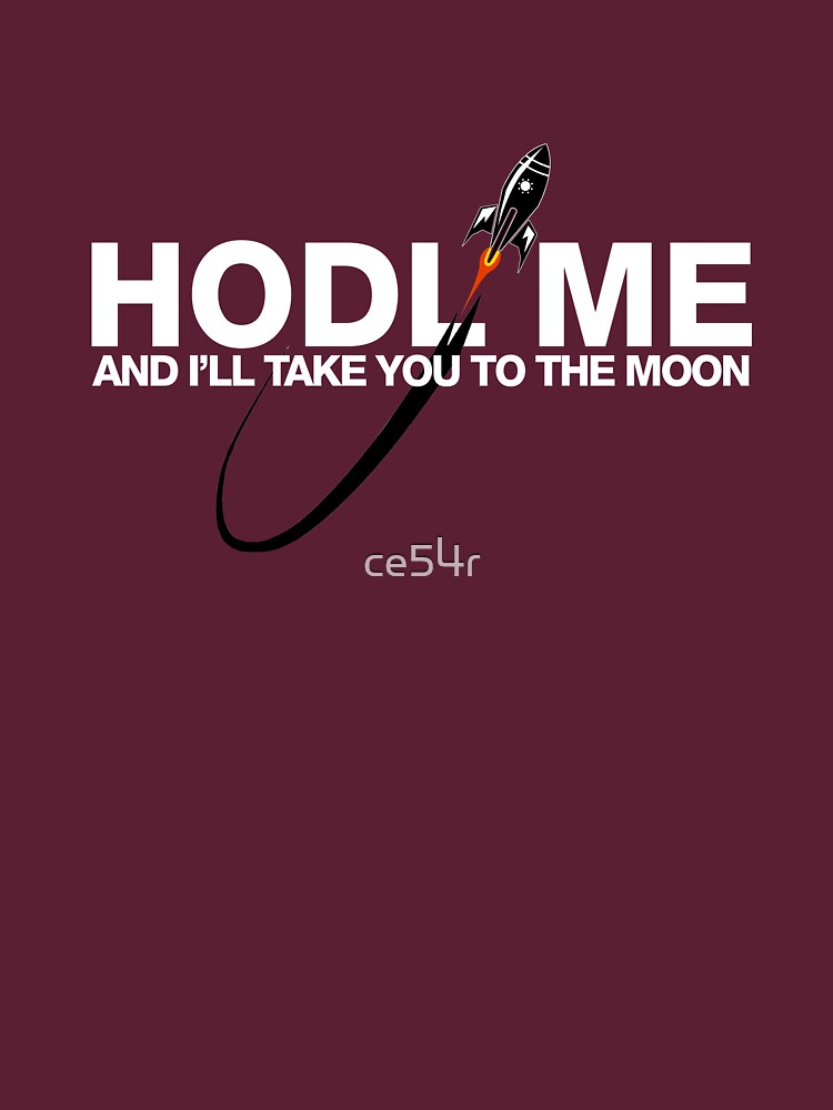 "HODL ME" T-shirt for Sale by ce54r | Redbubble | hold t-shirts - fud t ...