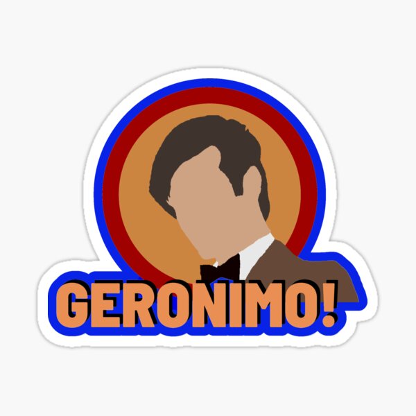 "11 - Eleven - Geronimo! " Sticker for Sale by miss-clorox | Redbubble