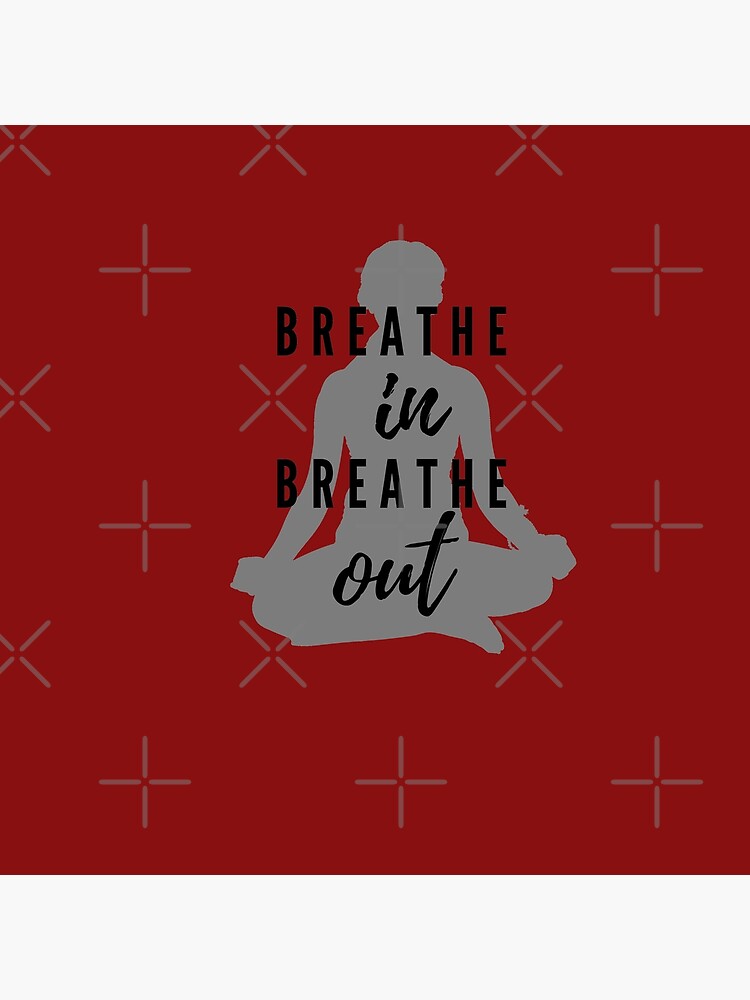 "Breathe in Breathe out" Poster for Sale by Storefront1 | Redbubble