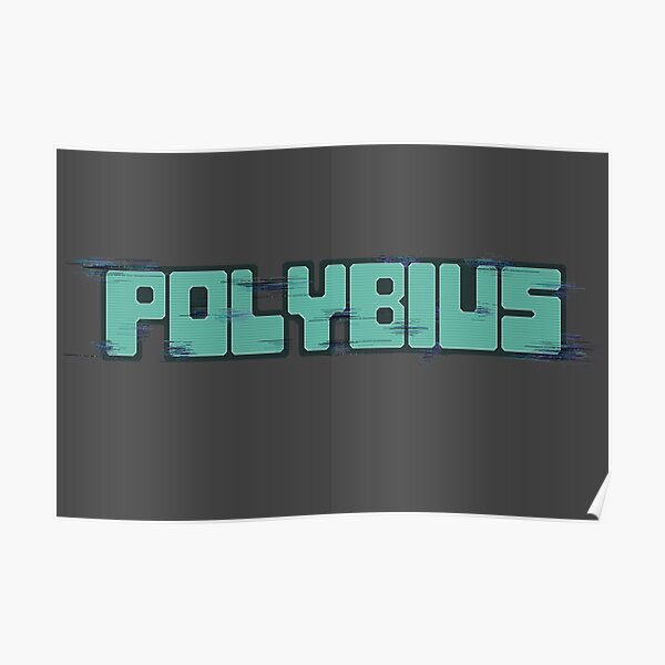 "POLYBIUS" Poster for Sale by LovelyLadybug15 | Redbubble