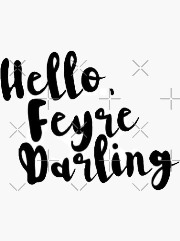 "acotar “hello feyre darling”" Sticker for Sale by wishingrain | Redbubble
