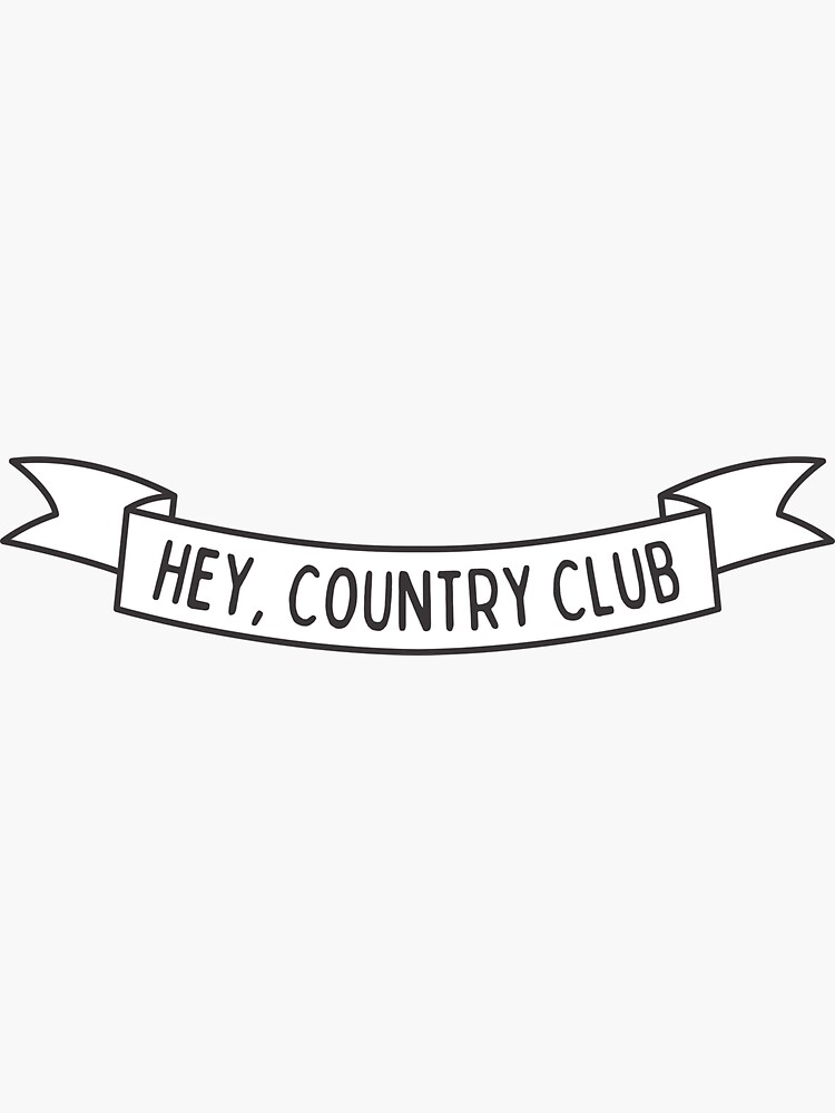 "hey, country club" Sticker for Sale by obxforever | Redbubble