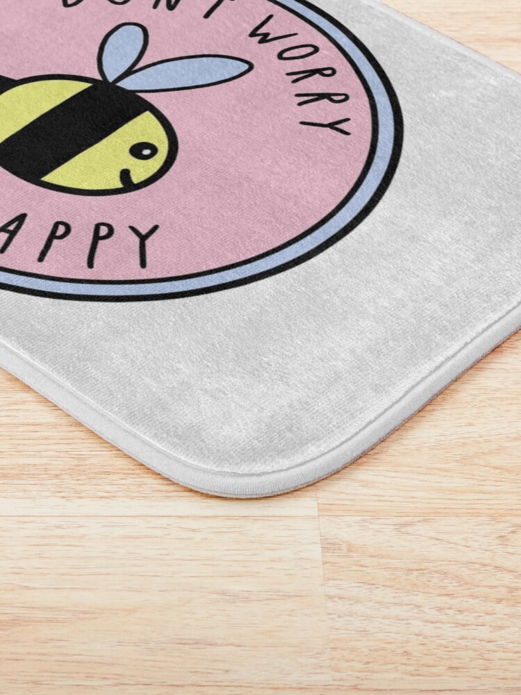 "Don't Worry Bee Happy" Bath Mat for Sale by hellobubblegum | Redbubble