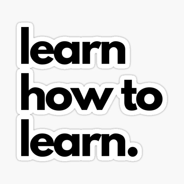 "Learn How To Learn" Sticker for Sale by yudigunawan11 | Redbubble
