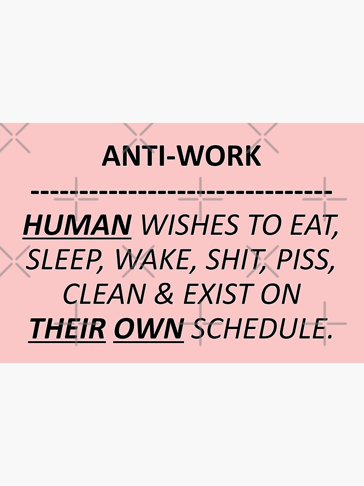 "Anti-Work - My Definition " Poster by FaneelaBi | Redbubble