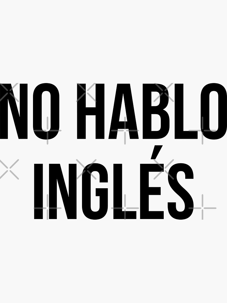 "No Hablo Ingles" Sticker for Sale by BarokahAbadi | Redbubble