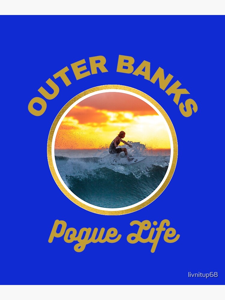 "Outer Banks Pogue Life - OBX " Poster by livnitup68 | Redbubble