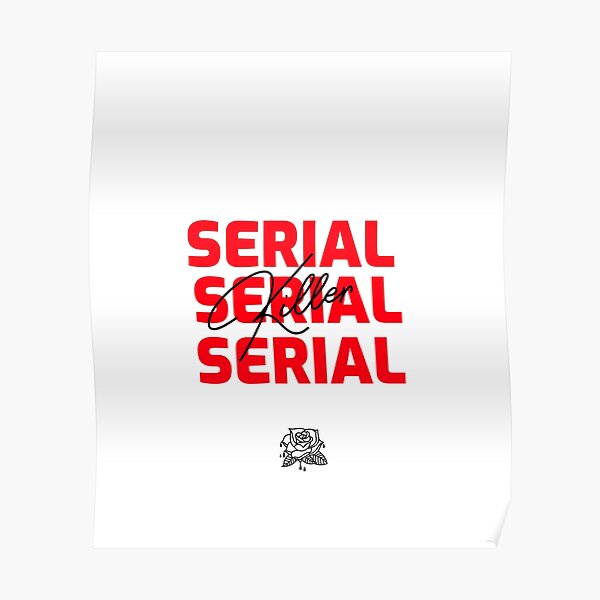 "Serial Killer " Poster for Sale by DomZo | Redbubble
