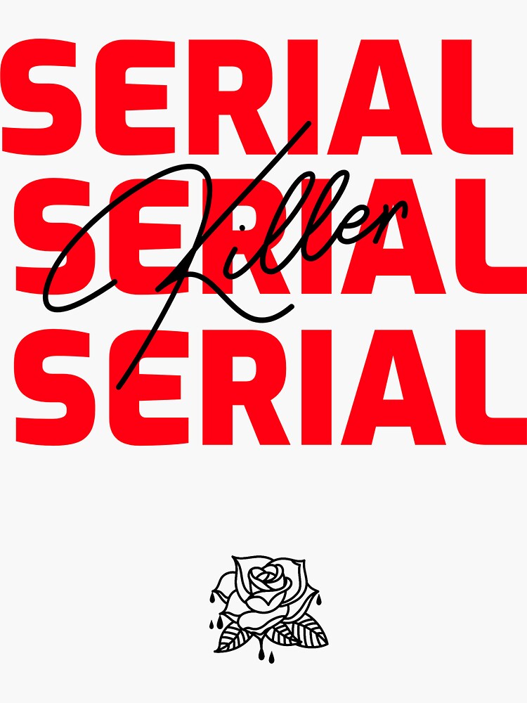 "Serial Killer " Sticker for Sale by DomZo | Redbubble