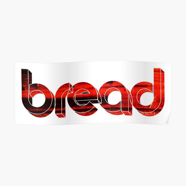 Bread Band Posters | Redbubble