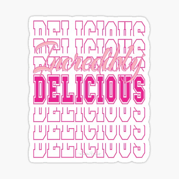"Incredibly Delicious Word Art V1" Sticker for Sale by Walter4259 ...