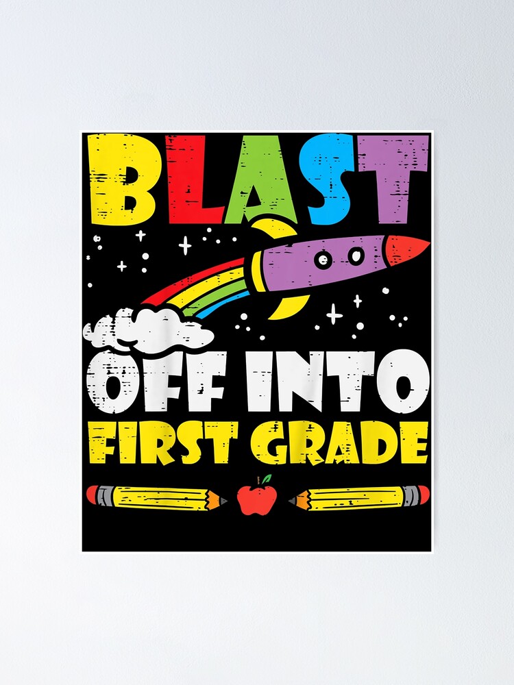 "Blast Off Into 1st Grade Rocket First Day Of School Boys " Poster by ...