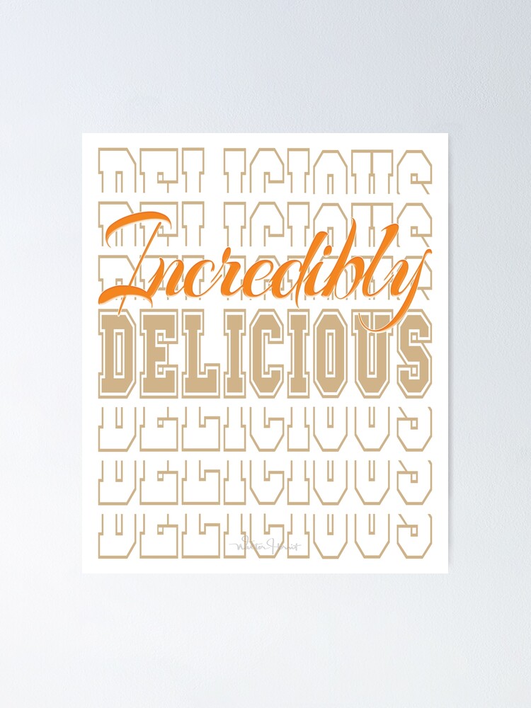 "Incredibly Delicious Word Art V2" Poster by Walter4259 | Redbubble