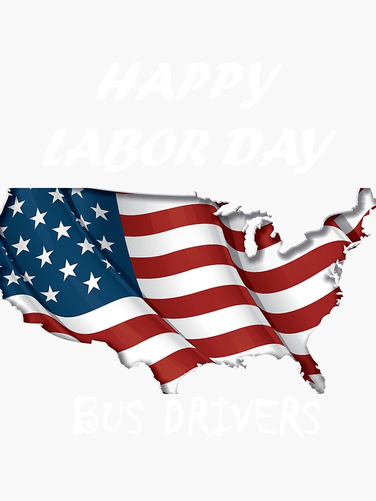 " HAPPY LABOR DAY FOR Bus Drivers" Sticker for Sale by Anoirshop ...