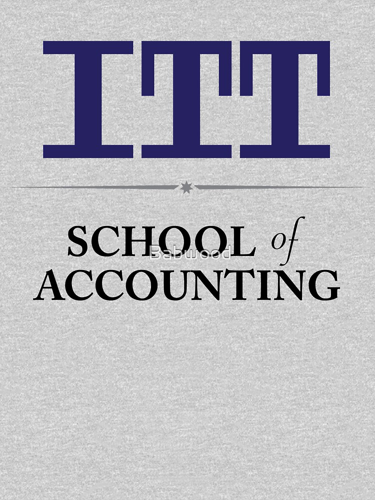 "ITT Tech School of Accounting" T-shirt by Babwood | Redbubble