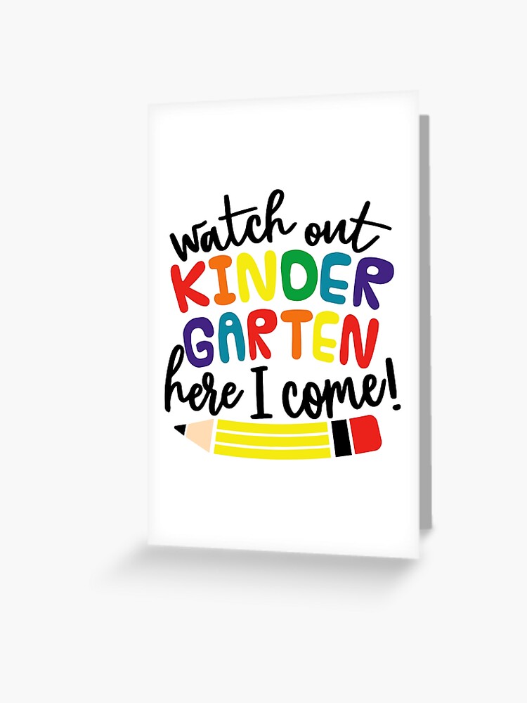 "First Day Of Kindergarten - Watch Out Kindergarten Here I Come ...