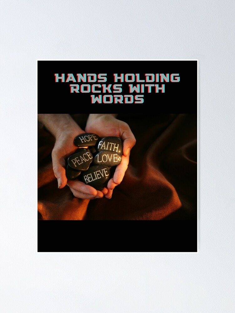 "Hands Holding Rocks With Words" Poster for Sale by RWA22 | Redbubble