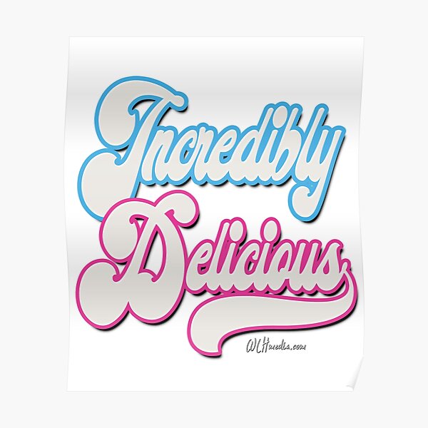 "Incredibly Delicious Word Art V3" Poster for Sale by Walter4259 ...