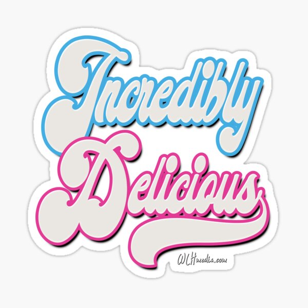 "Incredibly Delicious Word Art V3" Sticker for Sale by Walter4259 ...