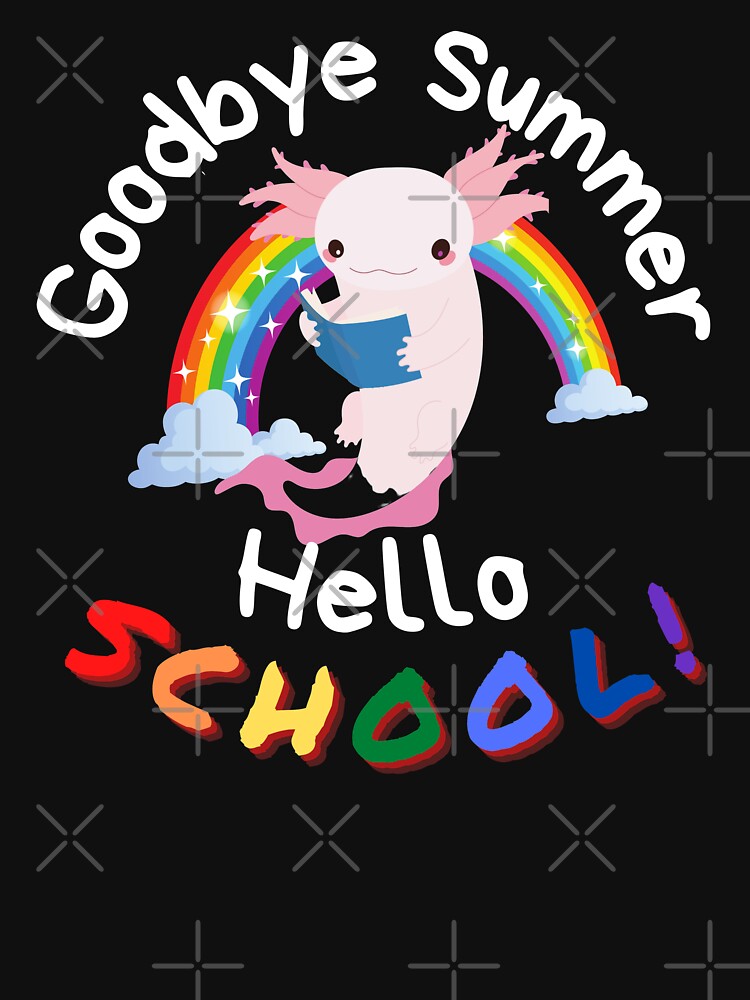 "Axolotl Goodbye Summer Hello School | Back to School During Pandemic ...