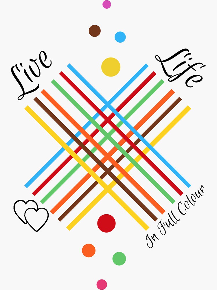 "Live Life Love In Full Colour " Sticker by soulfielddesign | Redbubble
