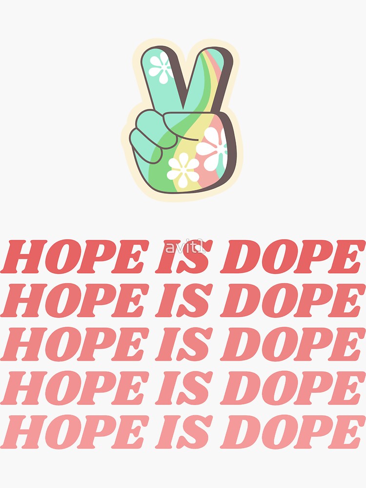 "Hope is dope" Sticker for Sale by avit1 | Redbubble